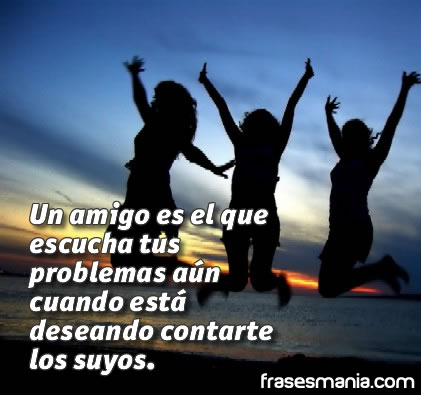 Un amigo es el que escucha tus problemas aún .... Frases.